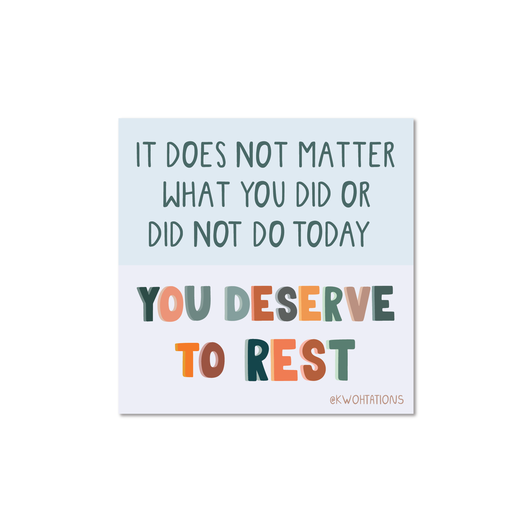 You Deserve To Rest Sticker – Kwohtations